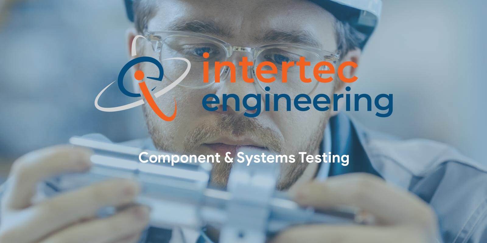 Component & Systems Testing | Intertec Engineering